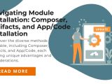 Navigating Module Installation Composer Artifacts And App Code